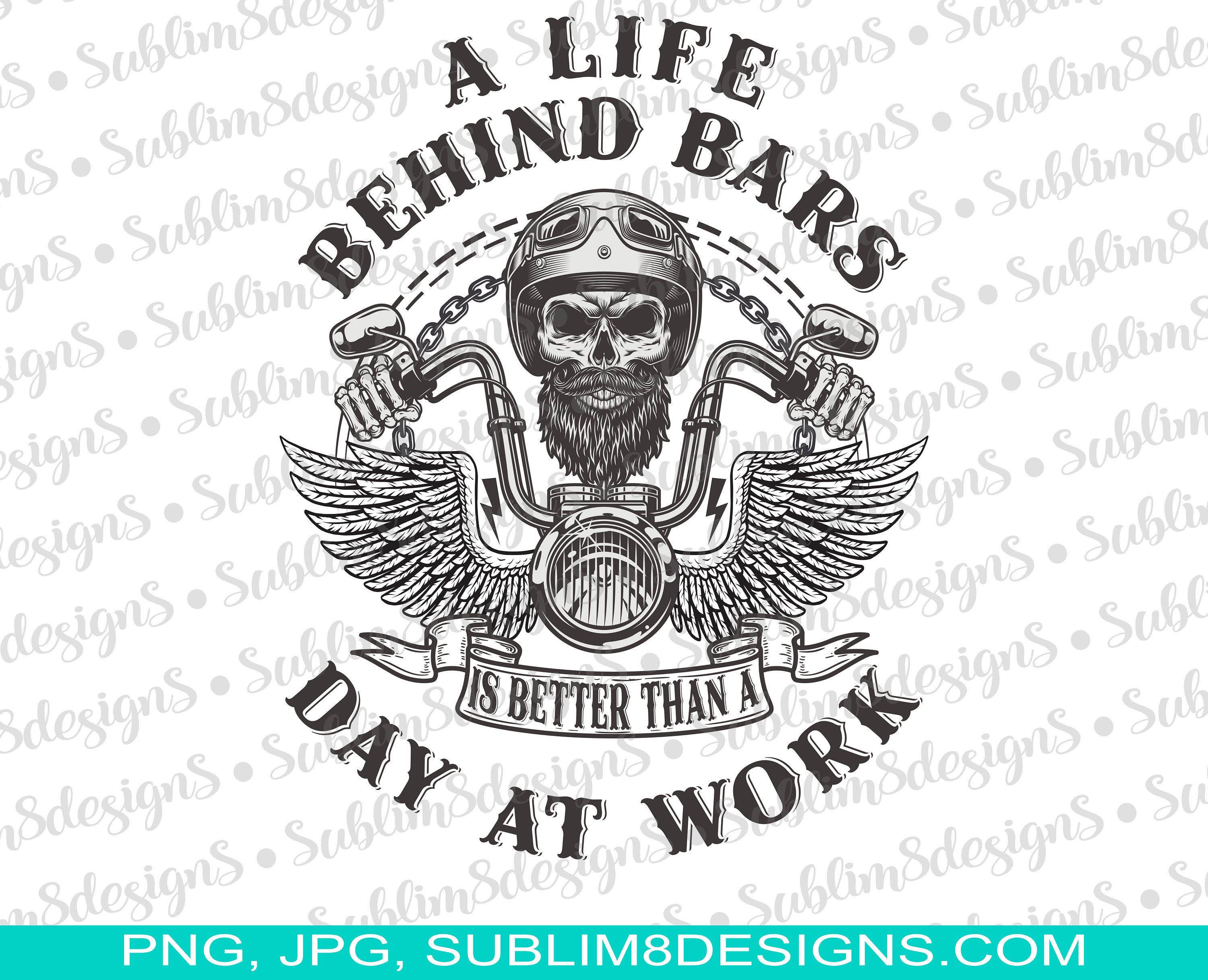 A Life Behind Bars is Better Than A Day at Work PNG and JPG ONLY - Etsy