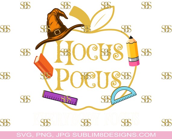Hocus Pocus Everybody Focus SVG and PNG ONLY - Etsy