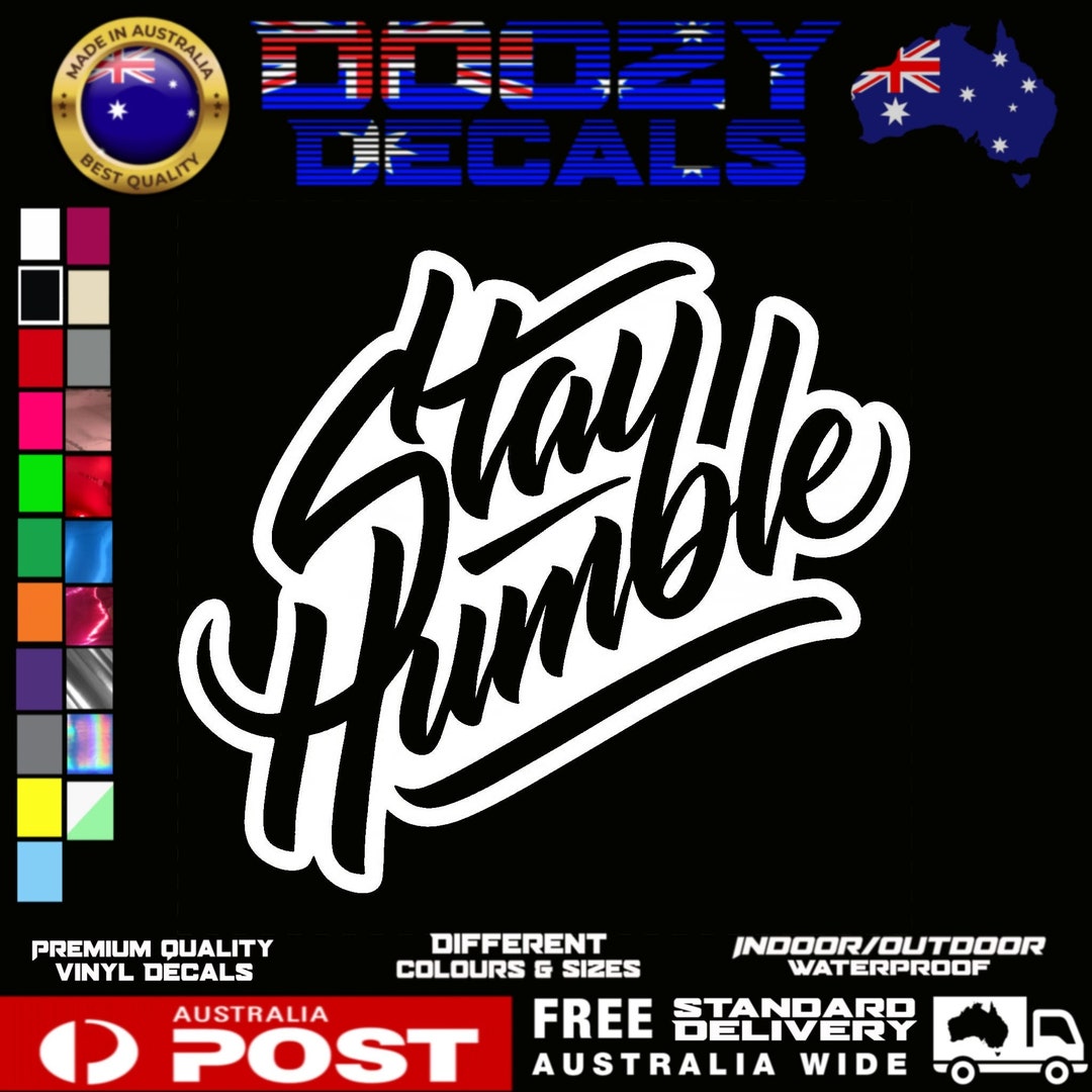 Stay Humble Vinyl Decal Sticker for Car, 4X4 Stickers, Laptop Decals ...