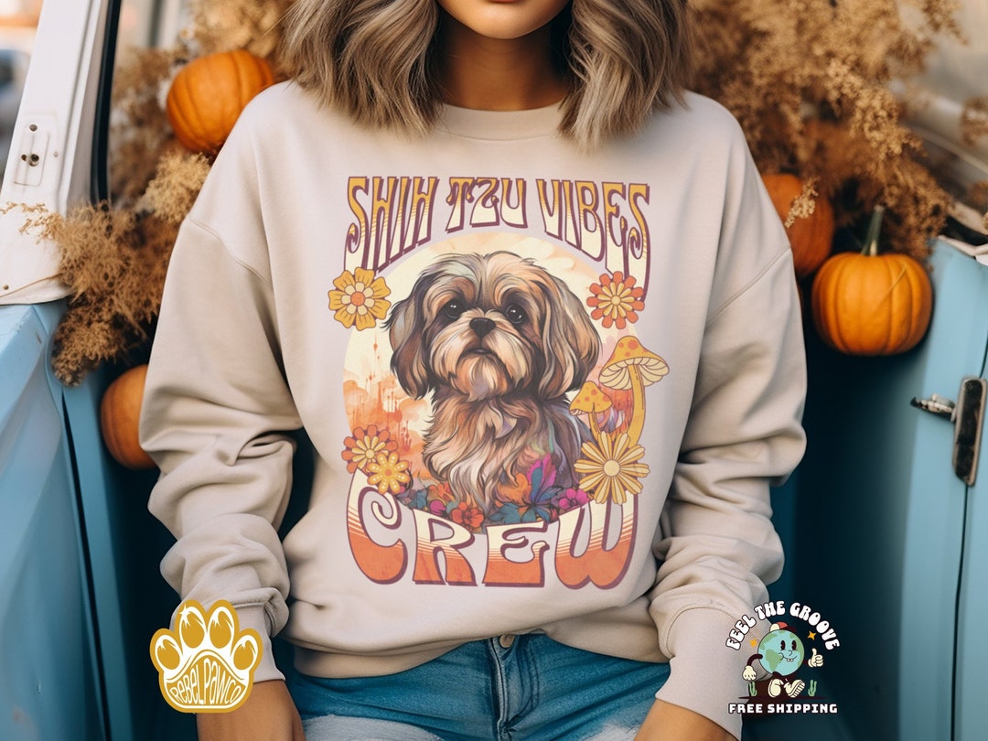Shih Tzu Vibes Crew Sweatshirt Shih Tzu Mom Gifts for Family, Dog Mom ...