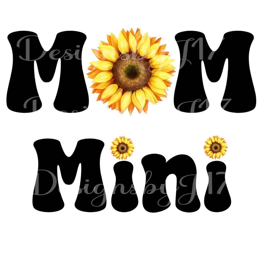 Sunflower Png, Mom Png, Mini Png, Sunflower Mom and Mini, Sublimation ...