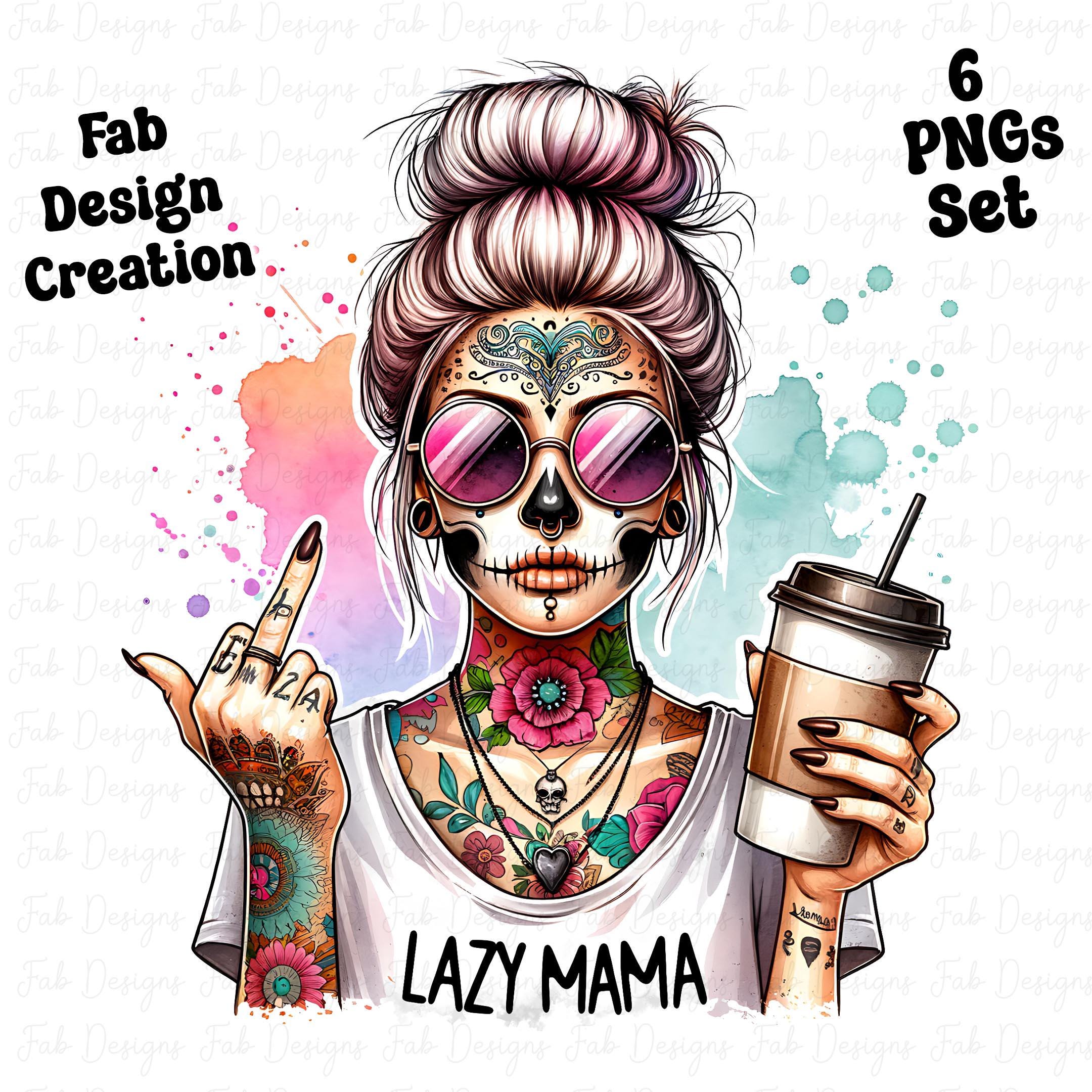 Lazy Mama PNG, Funny Mama PNG, Lazy Mama Png, Mama Shirt Png, Mom Life ...