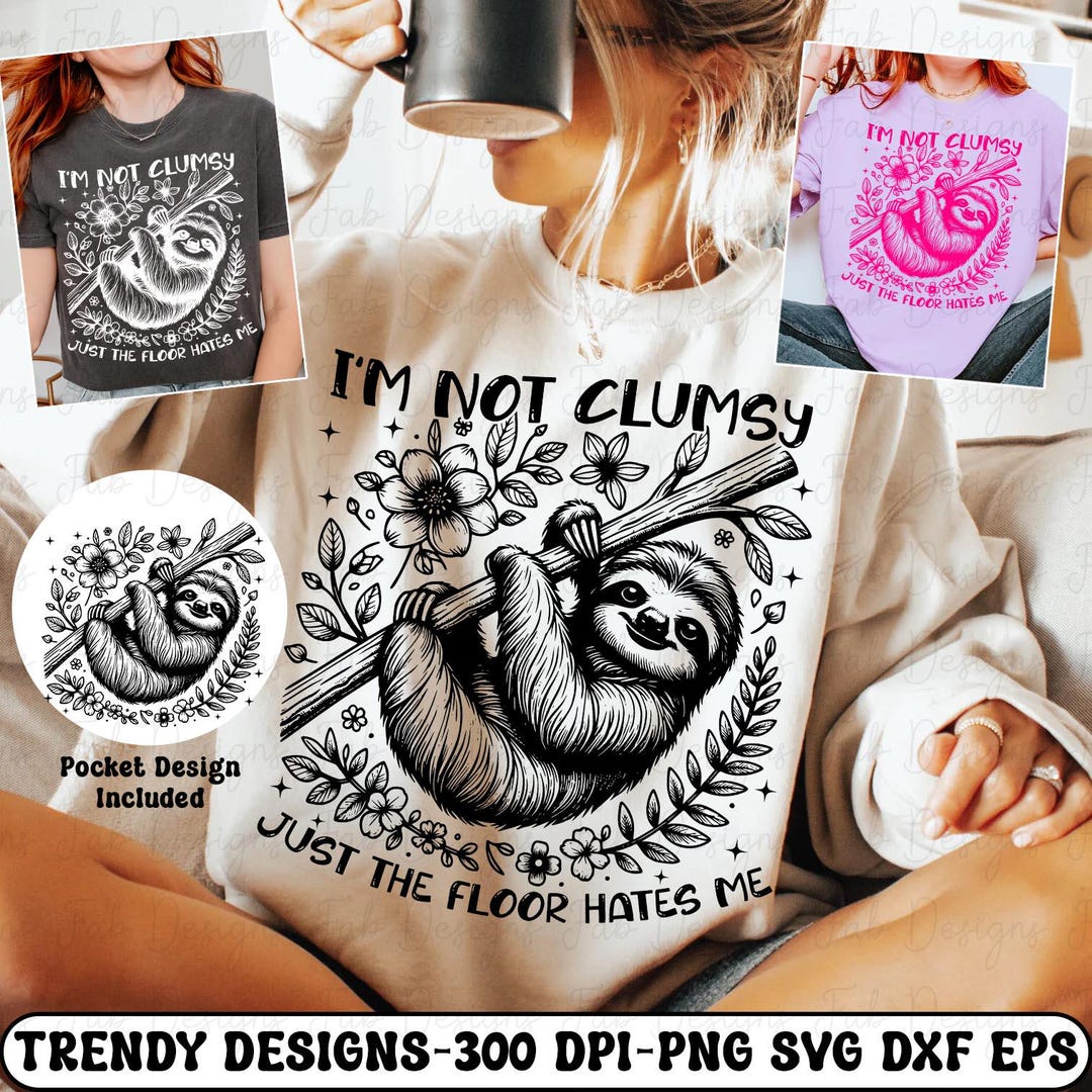 Sarcastic Sloth SVG: "i'm Not Clumsy" Funny Animal Design (digital ...