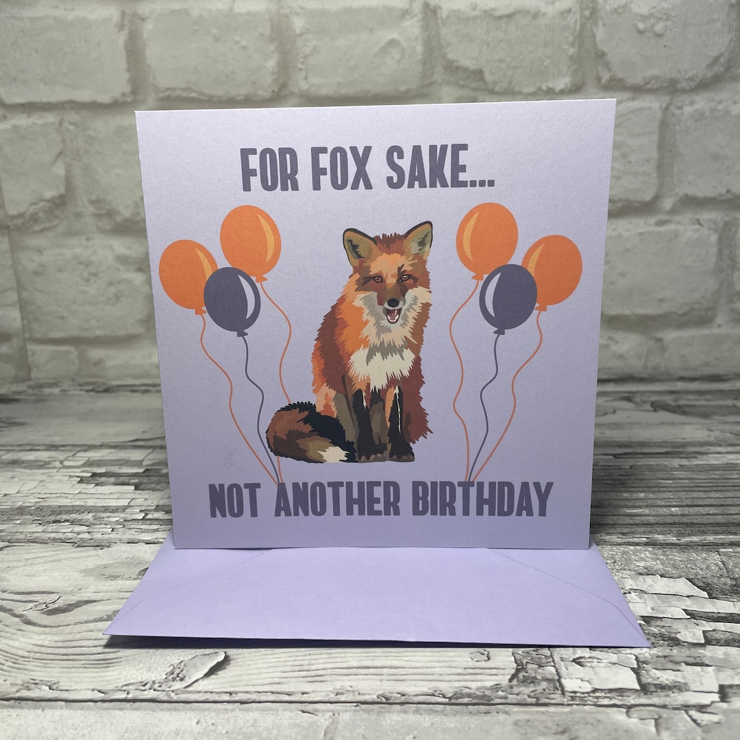 Fox Sake Birthday Card, Funny, Balloons, Fox Lover, Personalise With A ...
