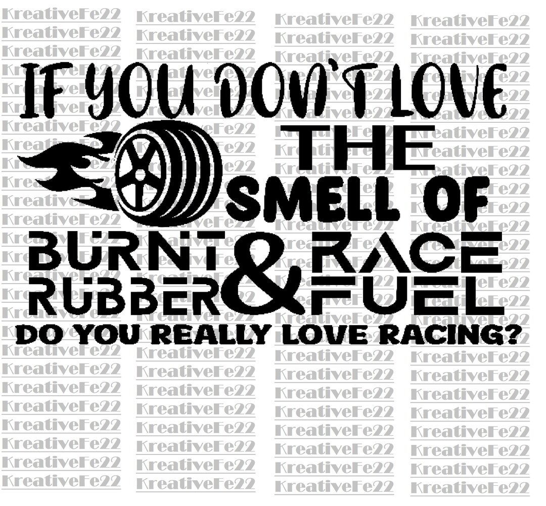 Racing SVG Burnt Rubber, Race Fuel, Love Racing, Instant Download - Etsy