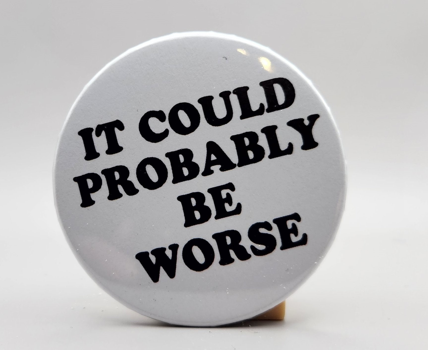 It Could Probably Be Worse - Etsy