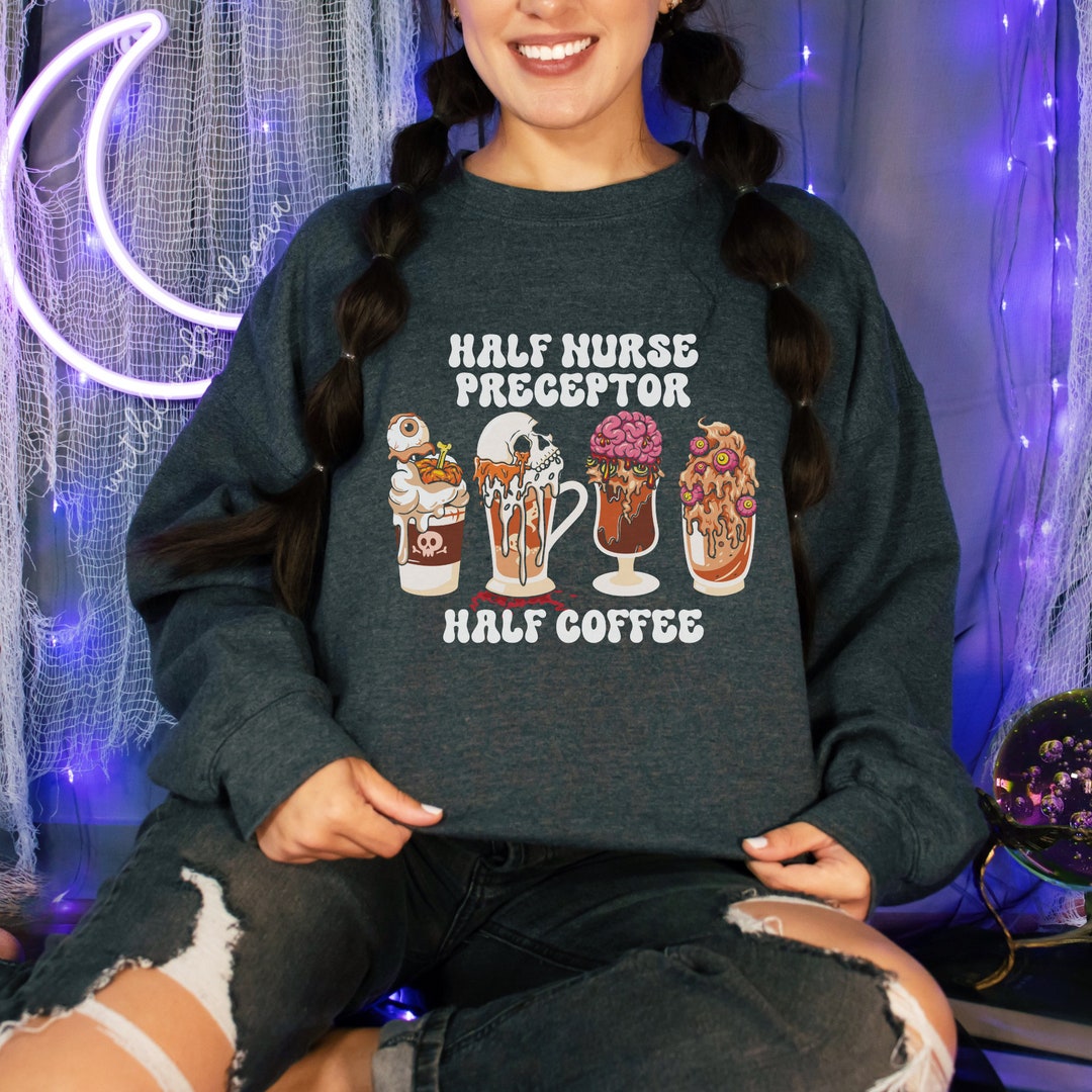 Nurse Preceptor Coffee Shirt, Nurse Preceptor Gift, Halloween Shirt ...