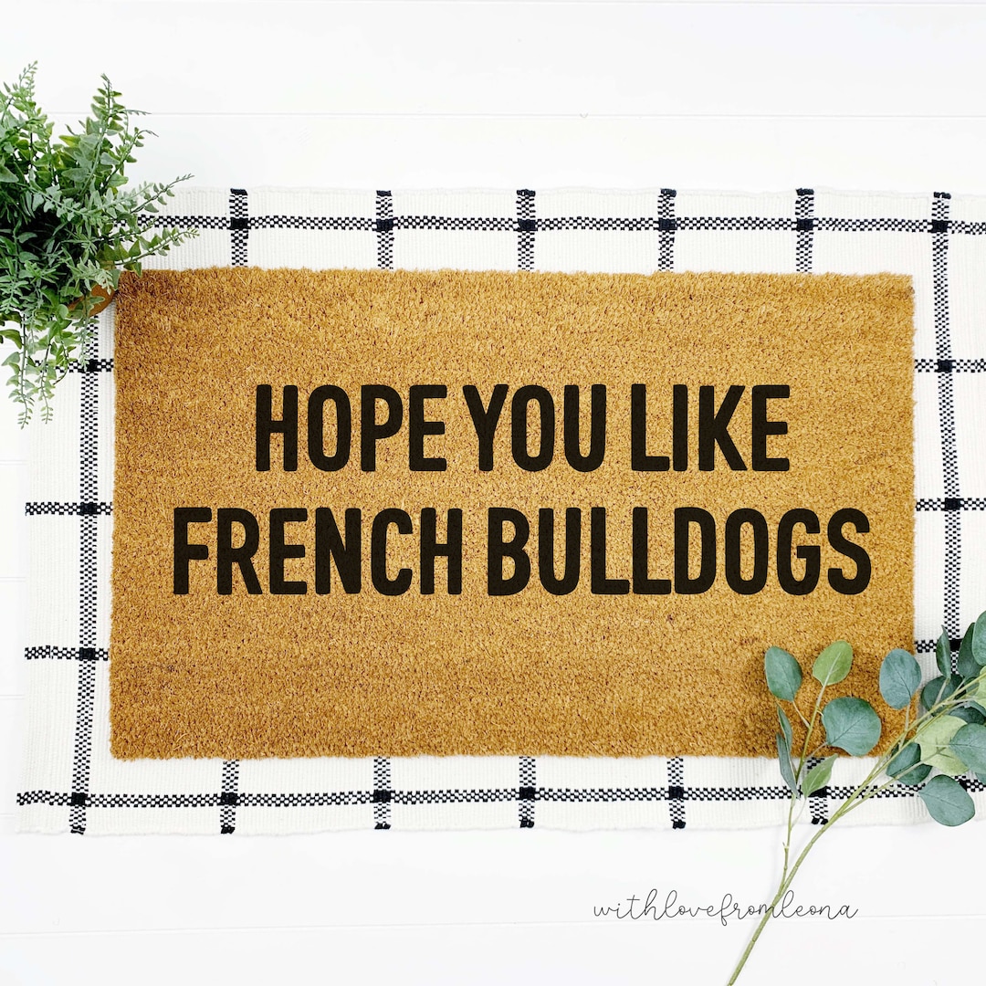 Hope You Like French Bulldogs Door Mat French Bulldogs Gift - Etsy