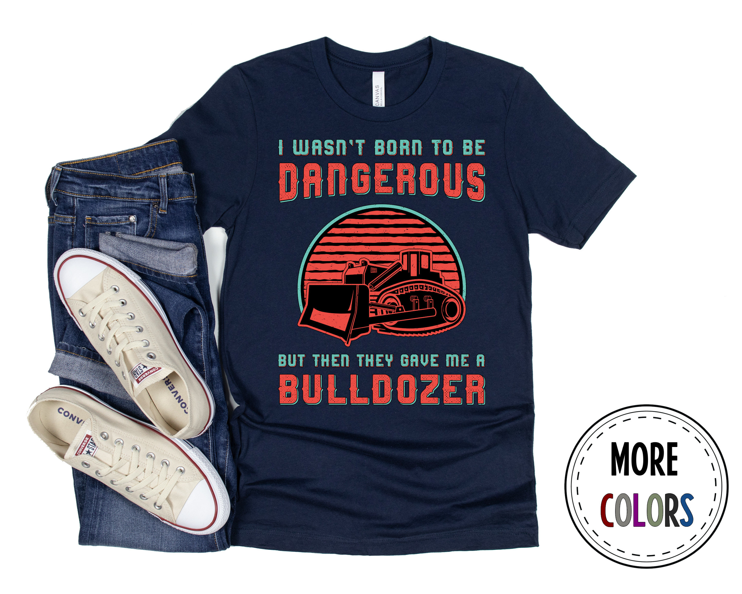 Bulldozer Shirt, Bulldozer Operator Tshirt, Construction T Shirt, Funny ...