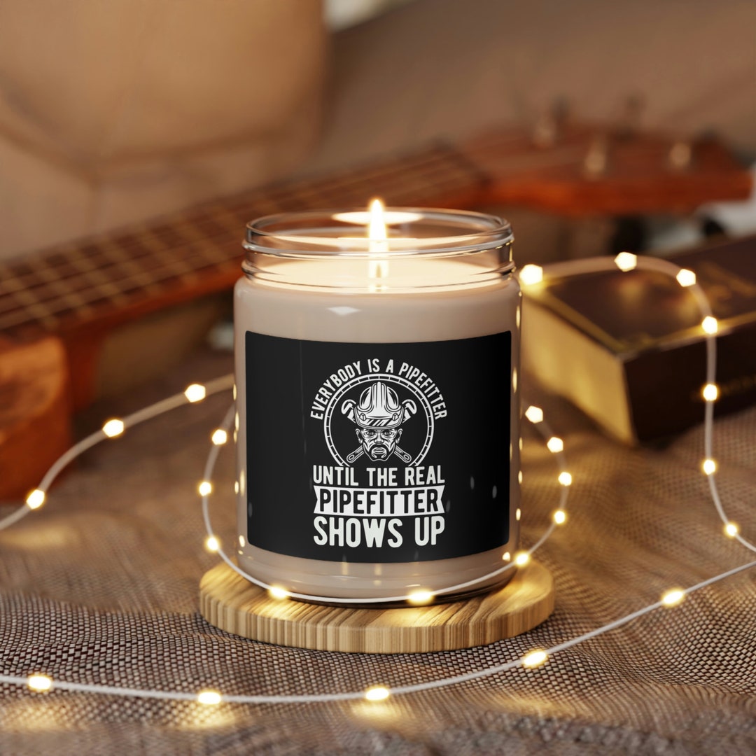 Pipefitter Soy Candle, Pipefitting Wax Candles, Plumber Scented Candle ...