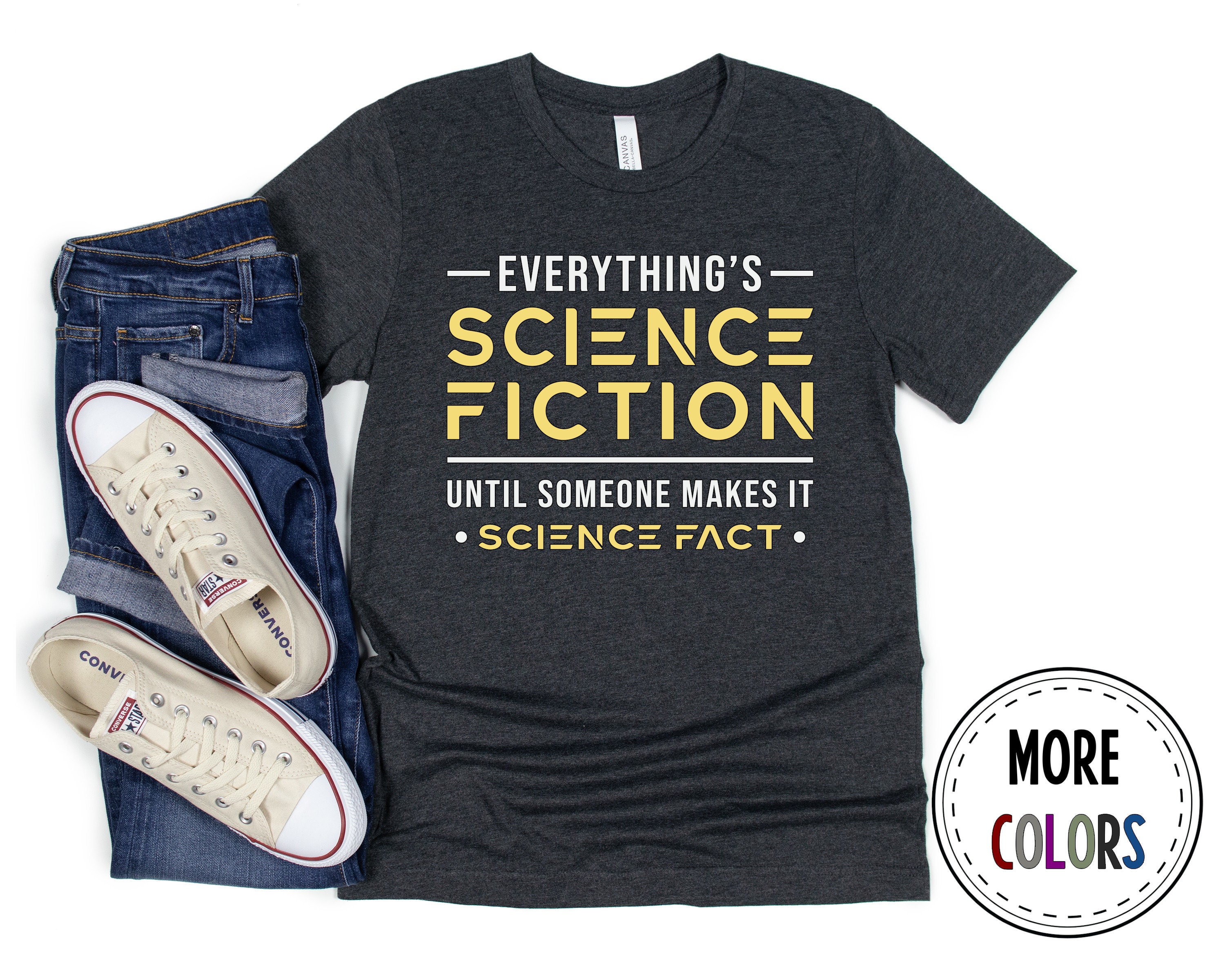 Science Fiction Shirt, Sci-fi Tshirt, Space T Shirt, Everything's ...
