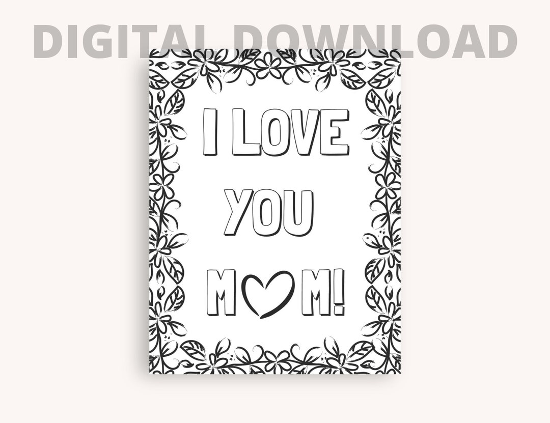 I Love You Mom Coloring Page, Mother's Day Gift, Kid's Gift to Mom ...