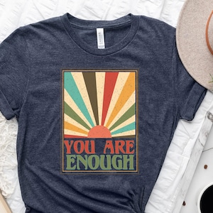 You Are Enough Shirt,good Energy Shirt,anxiety Shirt, Motivational ...