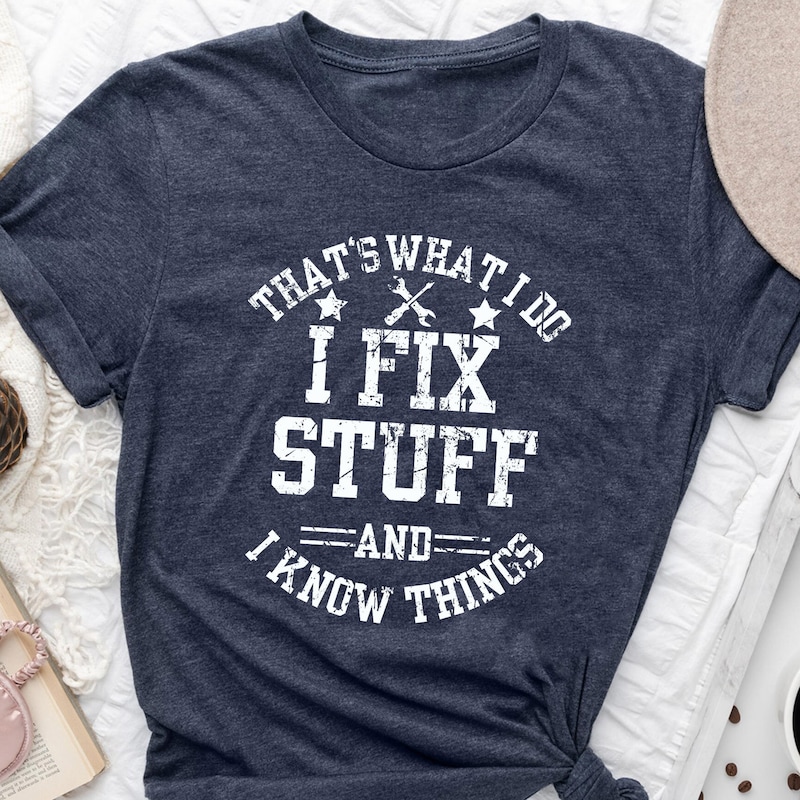 I Fix Stuff and I Know Things - Etsy