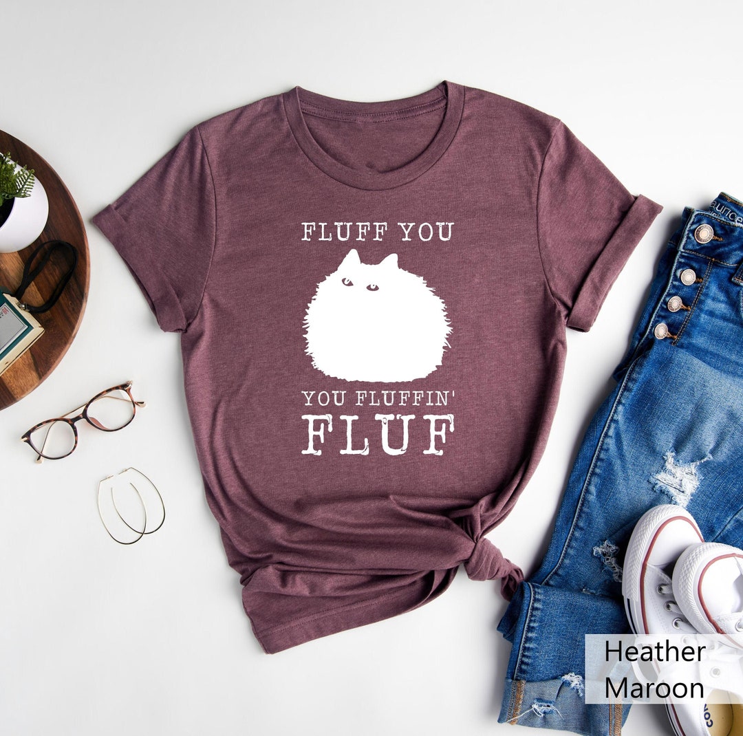 Fluffy You You Fluffin' Fluff Shirt, Black Cat Shirt, Funny Cat Shirt ...