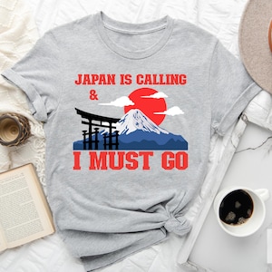 Japan is Calling and I Must Go Shirt, Japanese Friend Gift, Japan ...