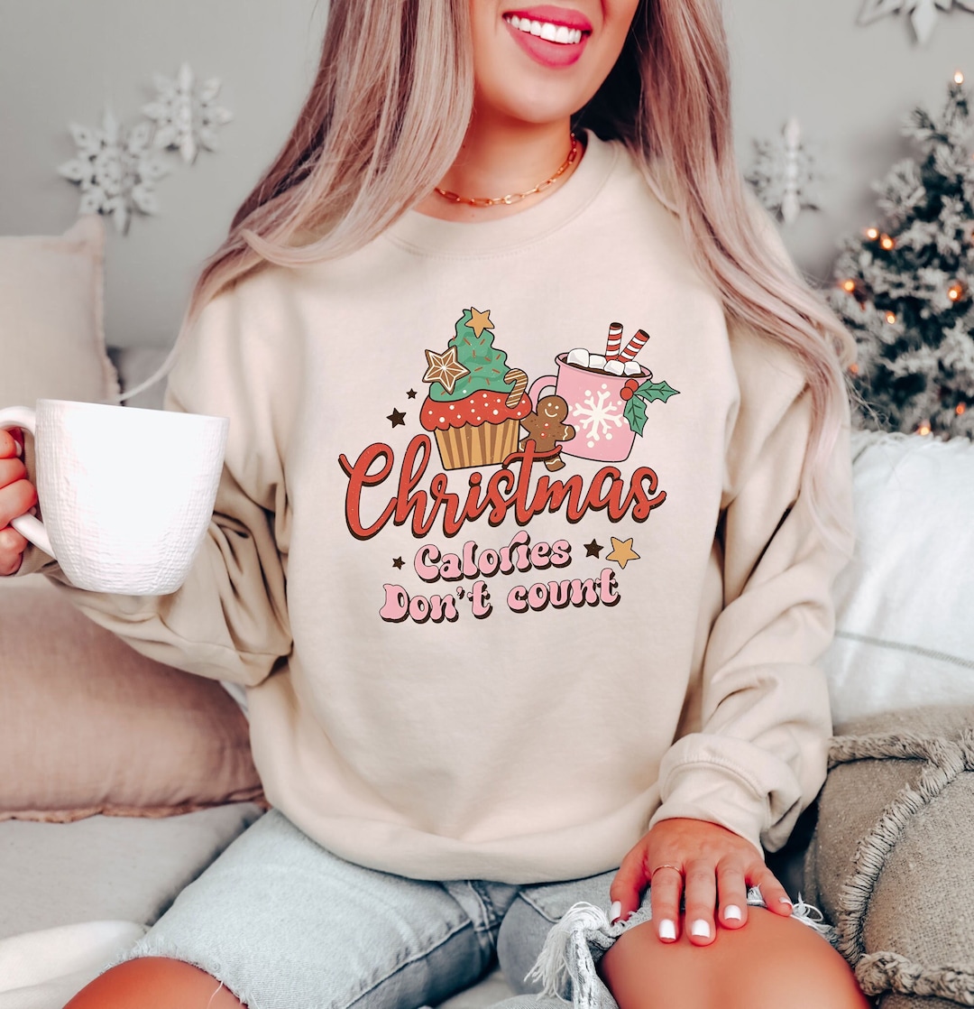 Christmas Calories Don't Count Sweatshirt, Christmas Food Sweater ...
