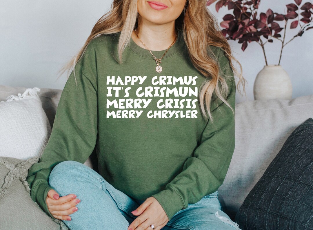 Merry Chrysler Sweatshirt, Happy Crimus Sweater, Merry Crisis Sweater ...