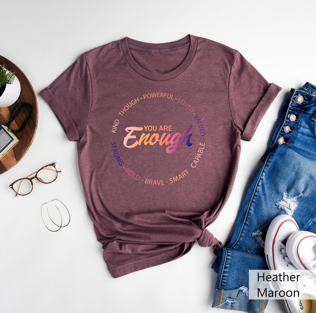 You Are Enough Shirt, Mental Health Shirt, Motivational T-shirt ...