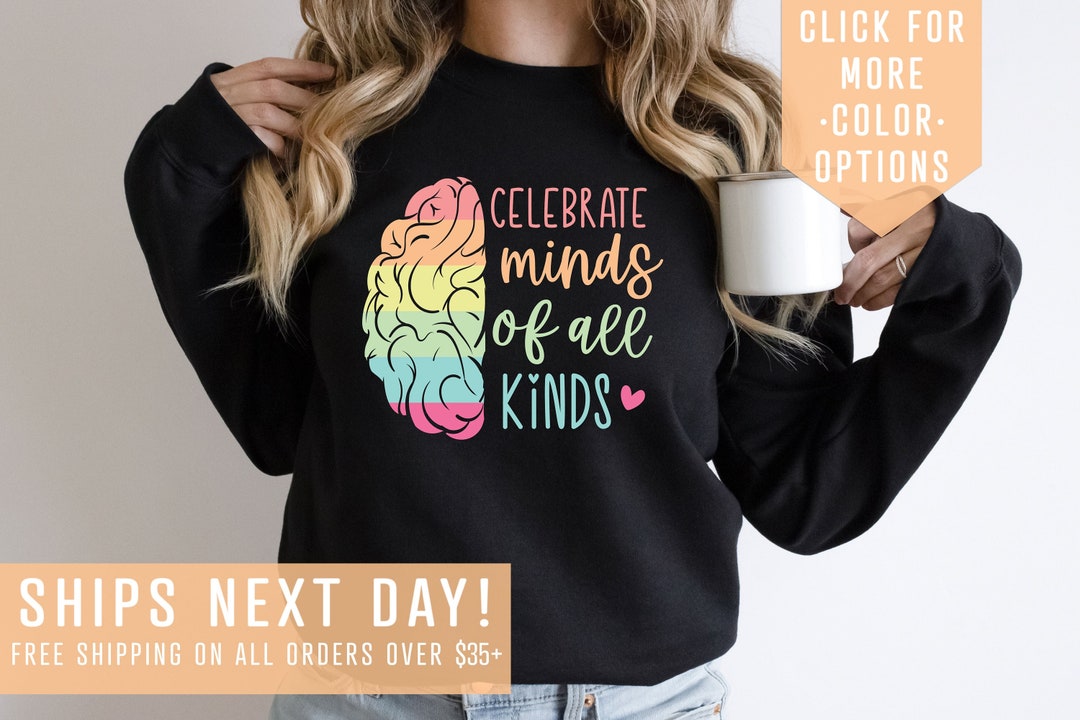 Celebrate Minds of All Kinds Sweatshirt, Autism Sweater,inclusion ...