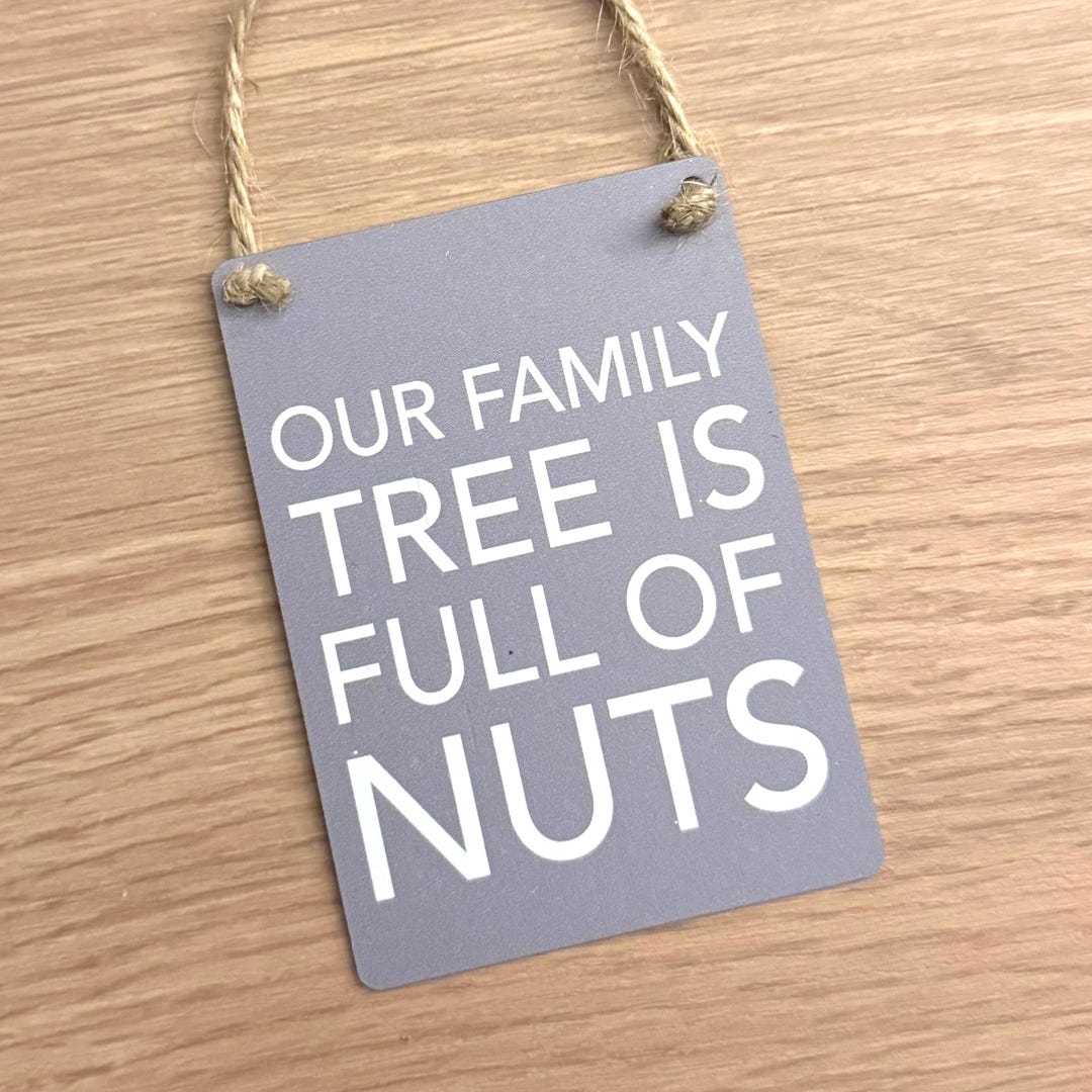 Our Family Tree is Full of Nuts Mini Hanging Sign, Metal Hanging Sign ...