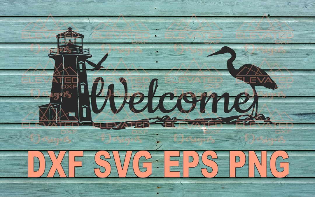 Nautical Welcome Sign DXF, Lighthouse SVG, Heron DXF, Welcome Sign, Cut ...