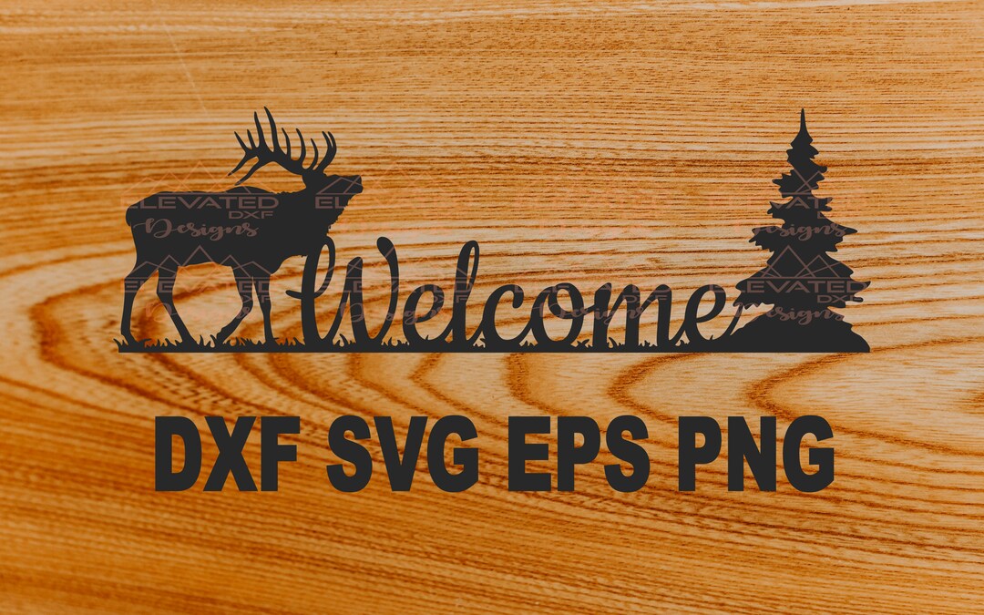 Elk Welcome Sign DXF, Elk SVG, Rustic Welcome Sign, CNC Cut Files, Elk ...