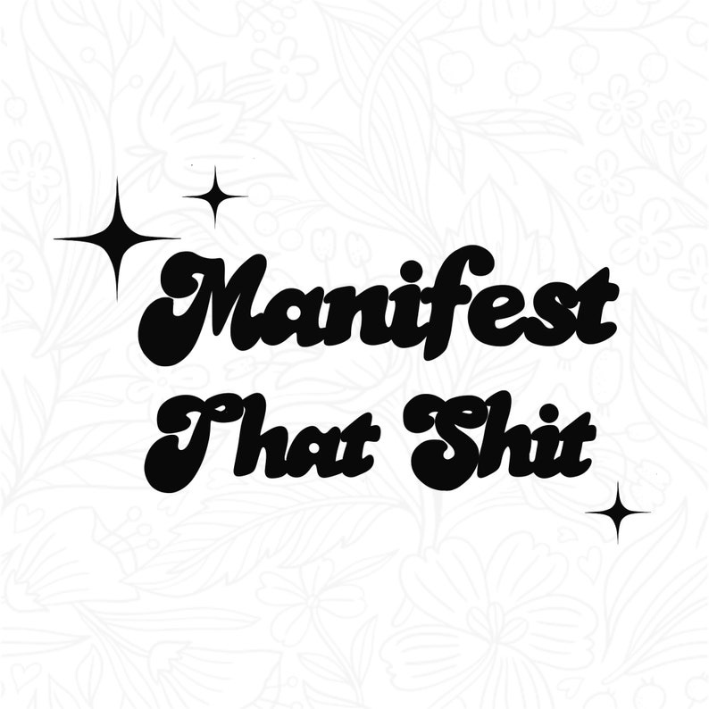 Manifest That Shit Svg Manifesting Svg Yoga Svg Affirmation - Etsy ...