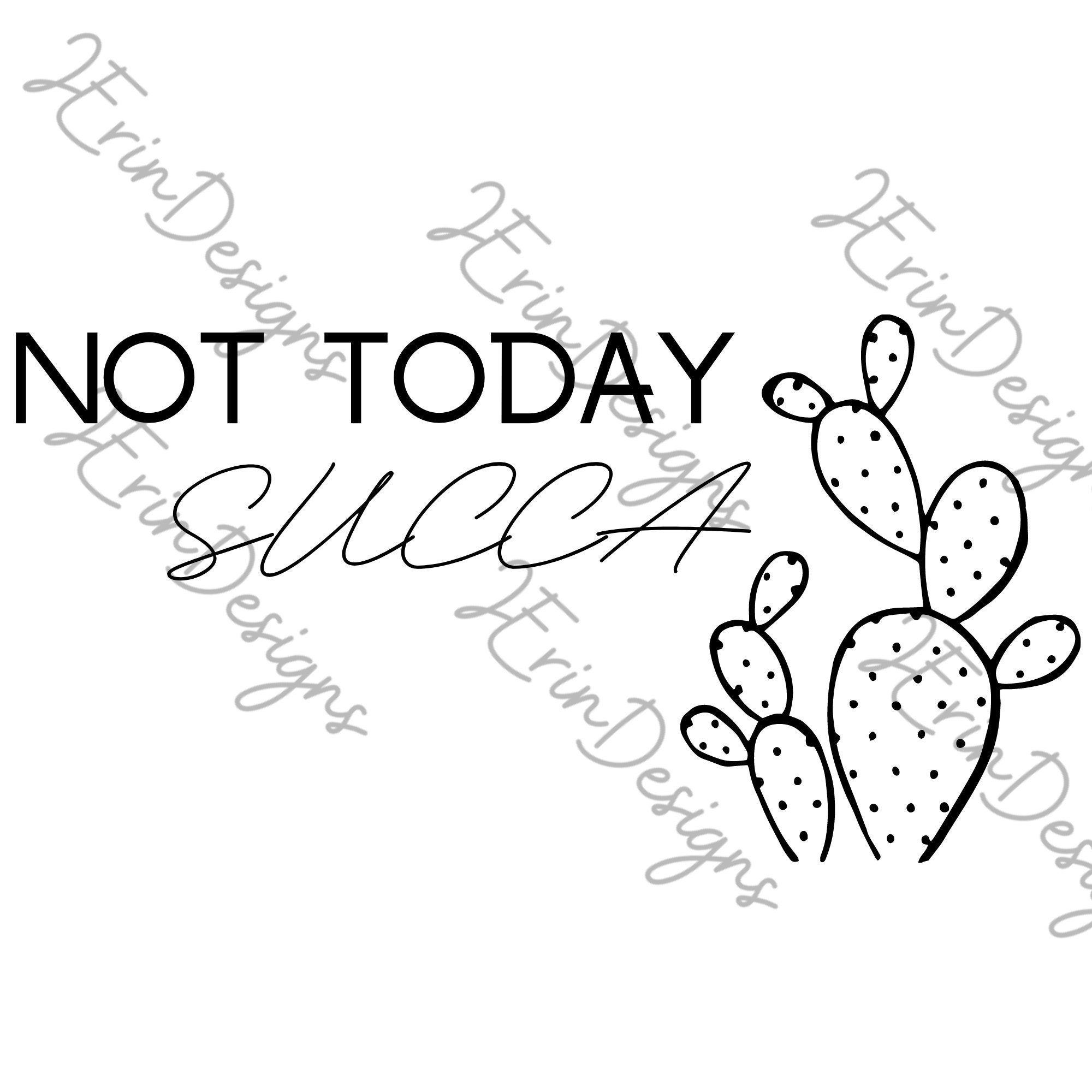 Not Today Succa | Digital Download | SVG PNG JPG - Etsy