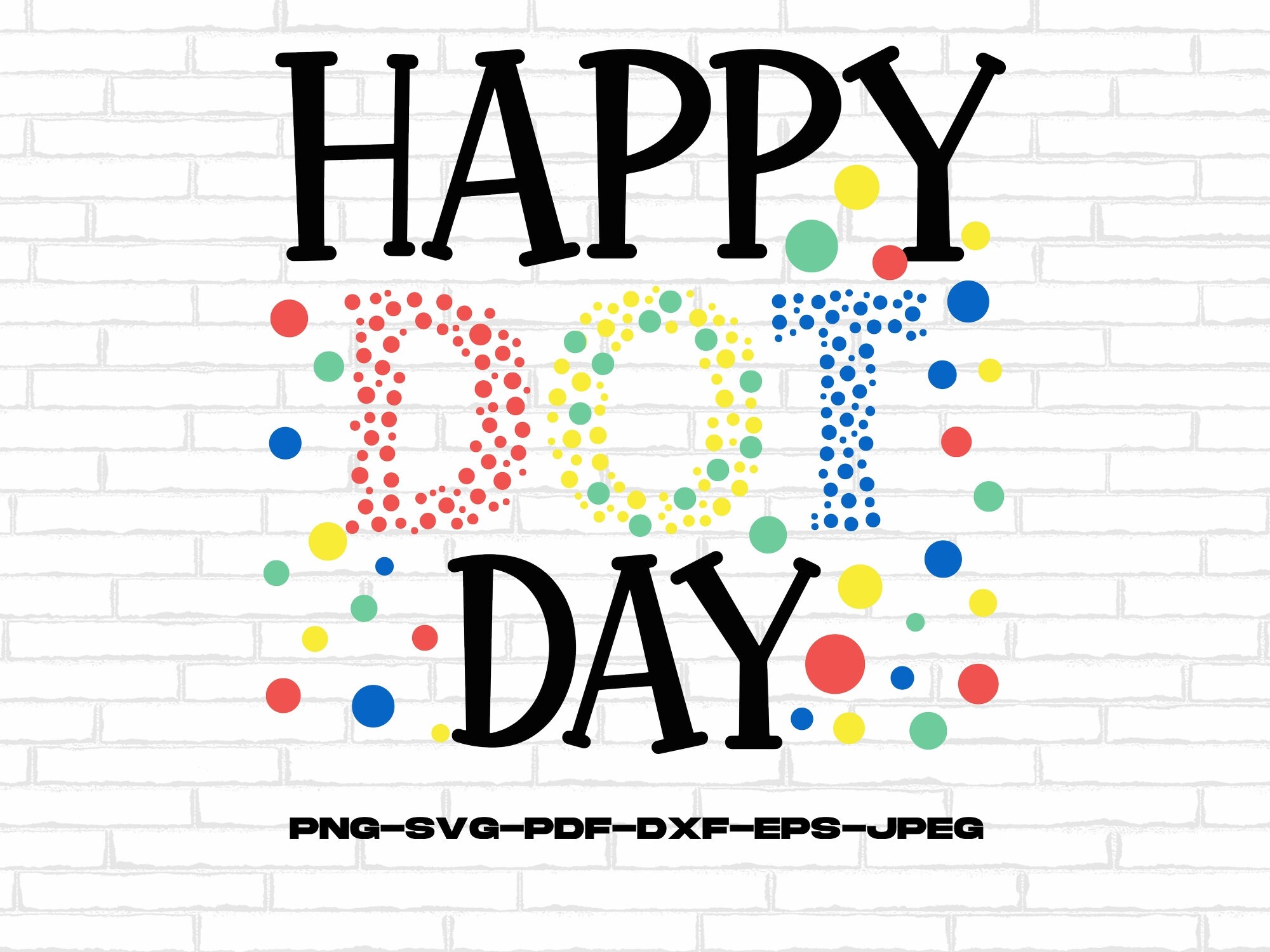 International Dot Day 2022 Svg Png Happy Dot Day Svg Dot Day - Etsy