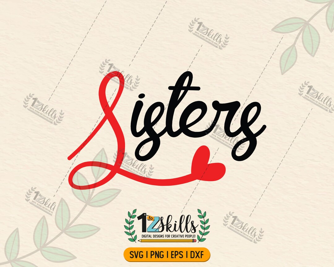 Sisters SVG, Girls Svg, Heart Svg, Family Svg, Girls Trip Svg, Sister ...