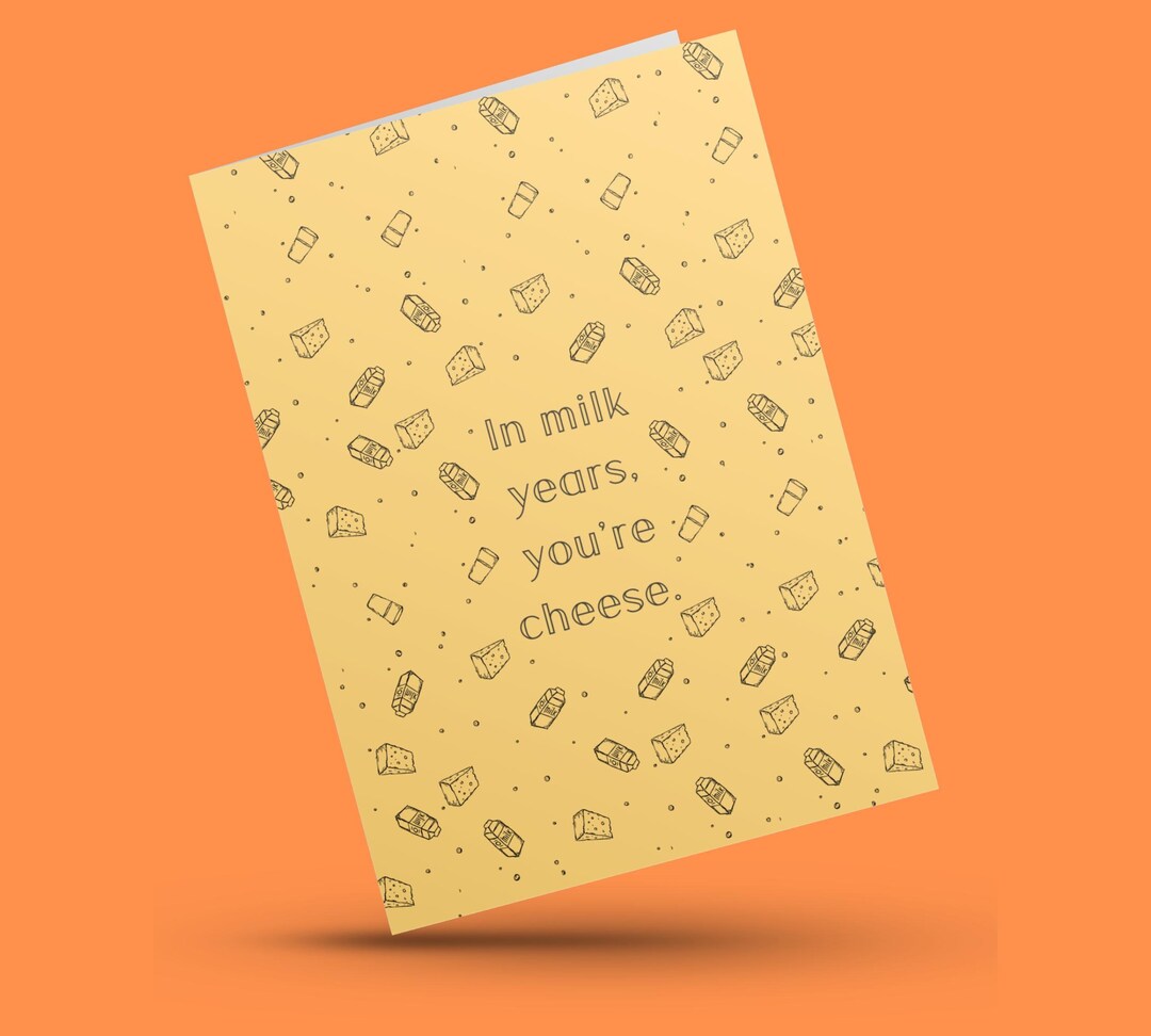 In Milk Years, You're Cheese, Birthday Card, Instant Download ...