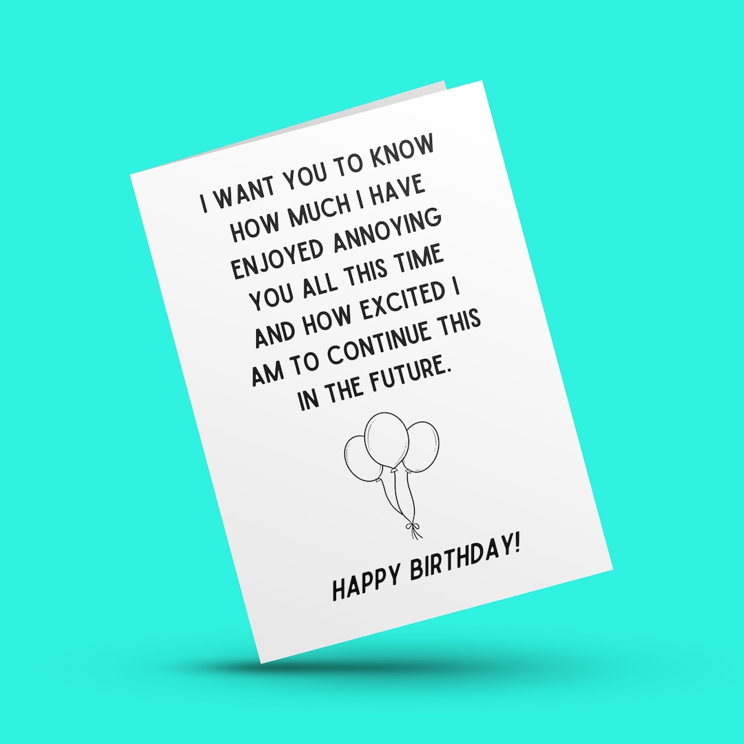 Funny annoying Snarky Birthday Card, Instant Download, Printable 4x6 ...