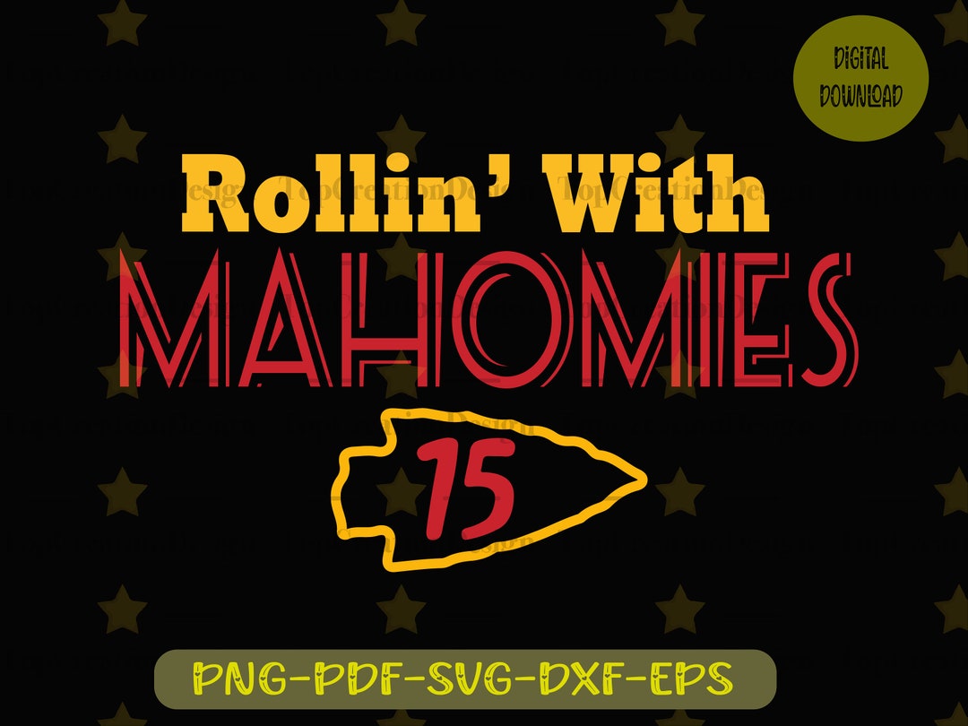 Rollin with Mahomies SVG, Mahomes Digital, Showtime 15, Go big or go ...