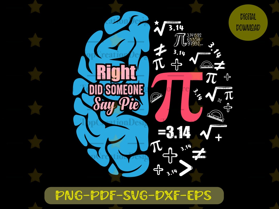 Funny Pi Symbol Svg, Happy Pi Day, Right Did Someone Say Pie, Left Pi I ...