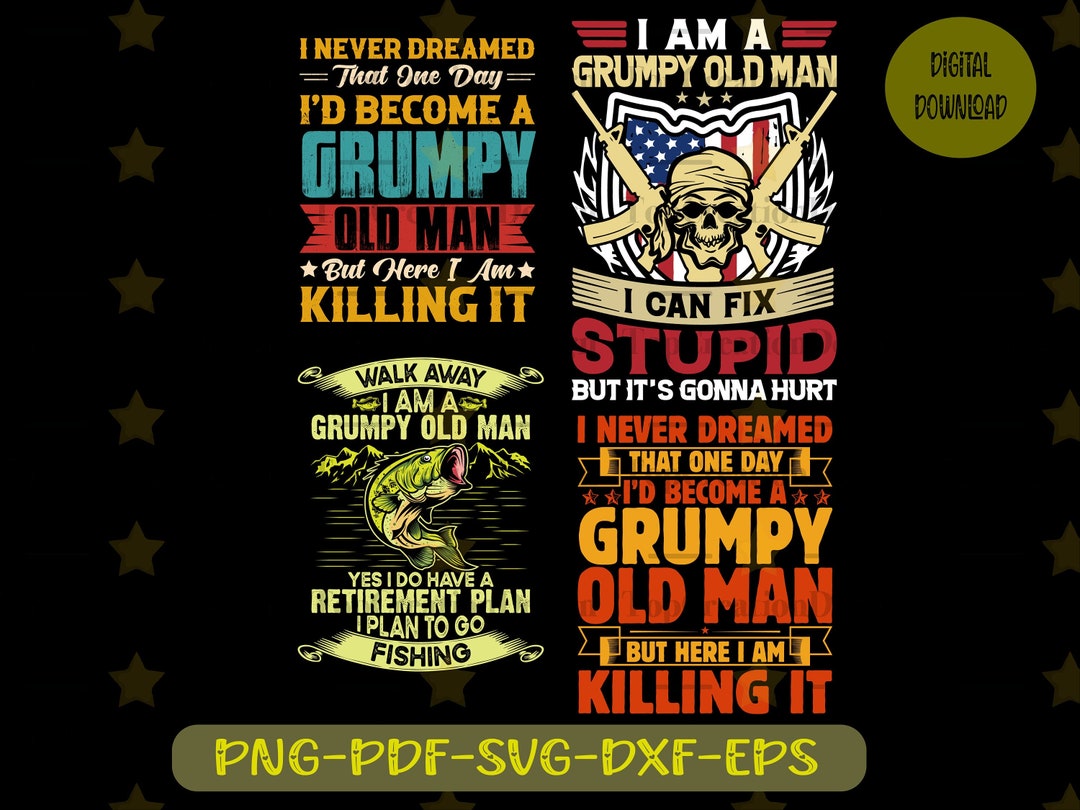 I Never Dreamed Svg, Grumpy Old Man Svg, Old Man Svg, Birthday Vintage ...