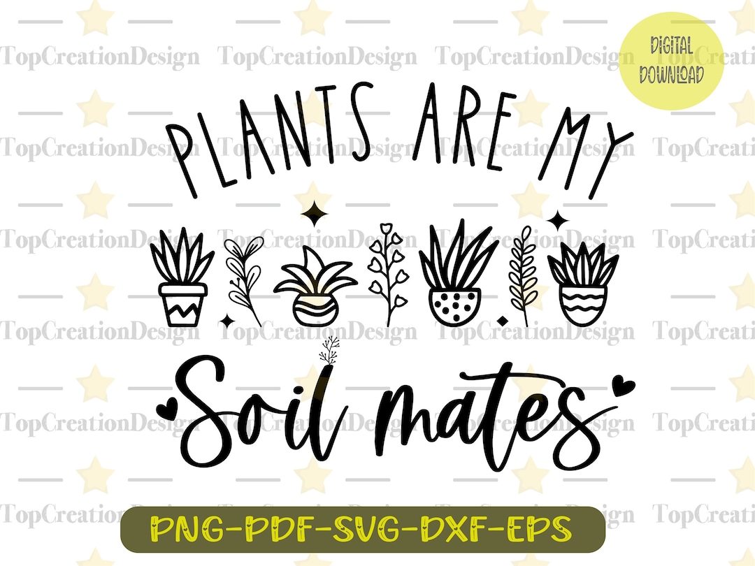 My Garden Sign Svg , Plants Are My Soil Mates Svg, Botanical Quote ...