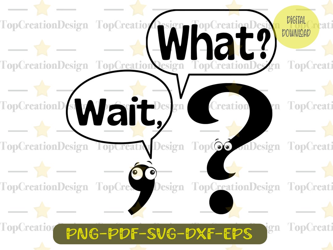 Wait What SVG, Wait What Png, Humor Svg, Wait What Shirt Svg ...
