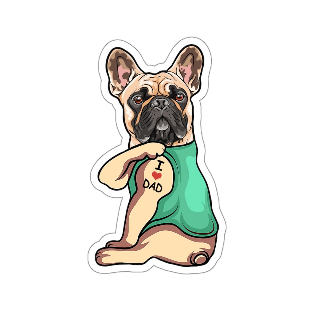 French Bulldog Sticker, I Love Dad, Frenchie Mum Gift, Frenchie Dad ...