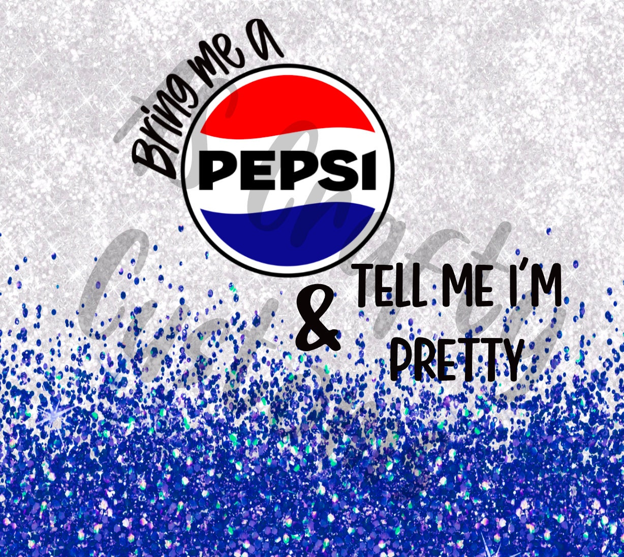 Bring Me a Pepsi & Tell Me I’m Pretty Tumbler Wrap/png/digital Download ...