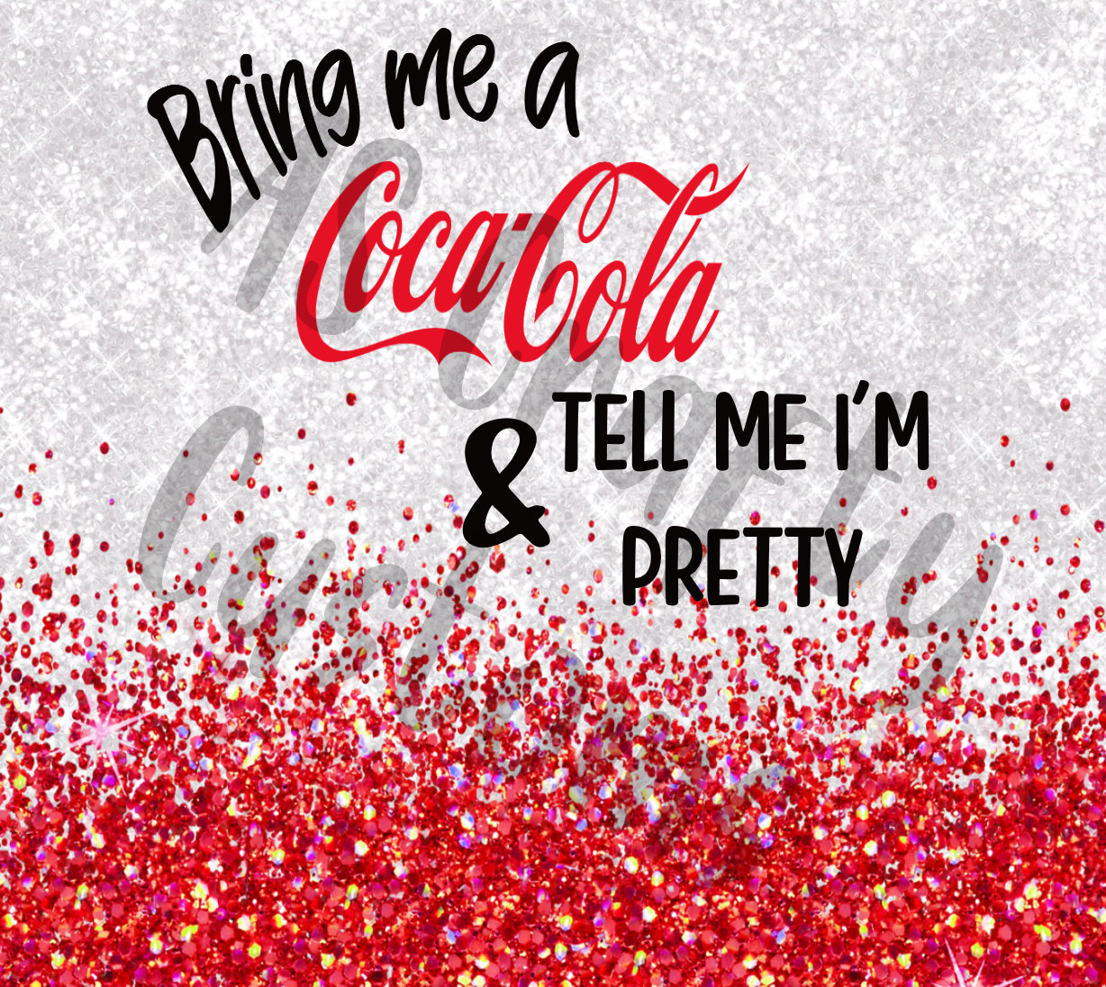Bring Me a Coke & Tell Me I’m Pretty TUMBLER Wrap/png/digital Download ...
