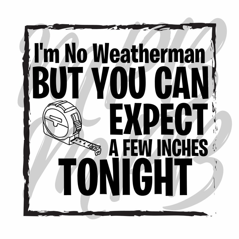 Im No Weatherman Svg - Etsy