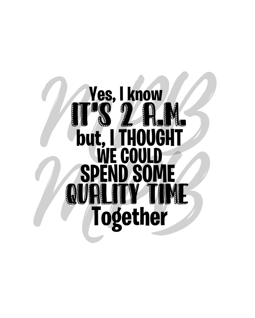 2 Am Quality Time PNG and SVG - Etsy