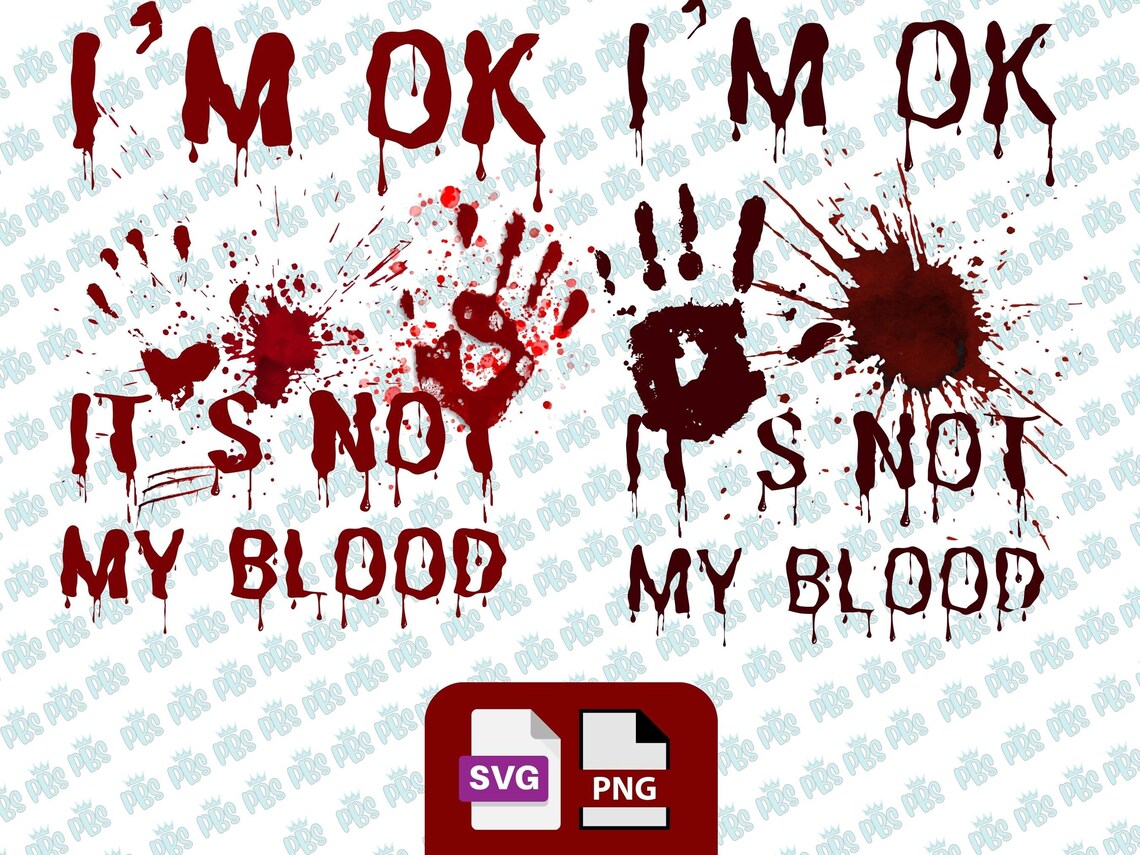 I'm Ok It's Not My Blood Png, Scary Horror Png, It's Not My Blood ...