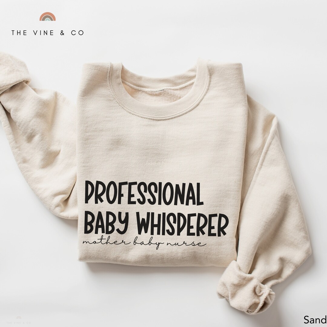 Baby Whisperer Nurse Sweatshirt, Mother Baby Nurse Crewneck, Mom Baby ...