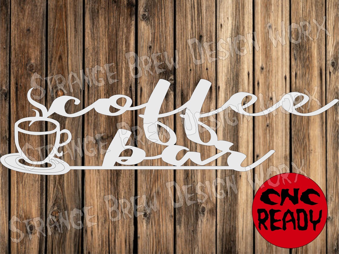 Coffee Bar DXF File Svg / Png / Pdf / Eps / Ai File Cnc Plasma, Vinyl ...