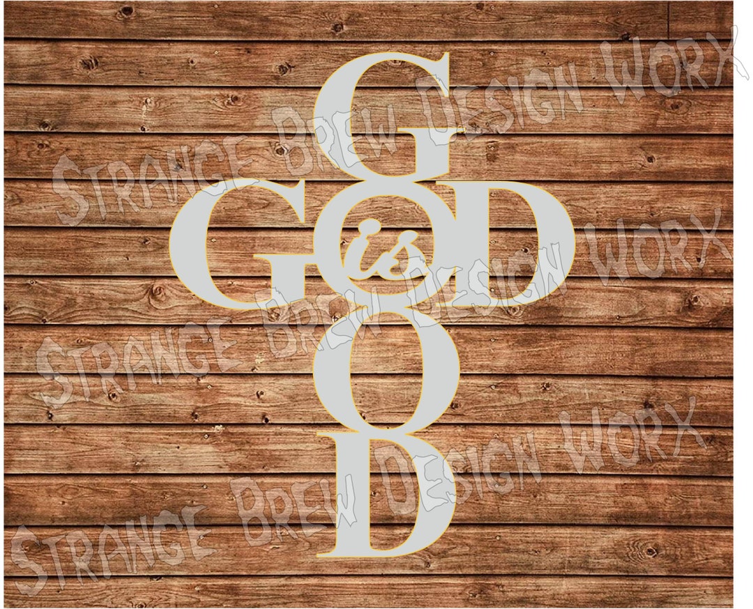 God is Good DXF File Svg / Png / Pdf / Eps / Ai File Cnc Plasma, Vinyl ...