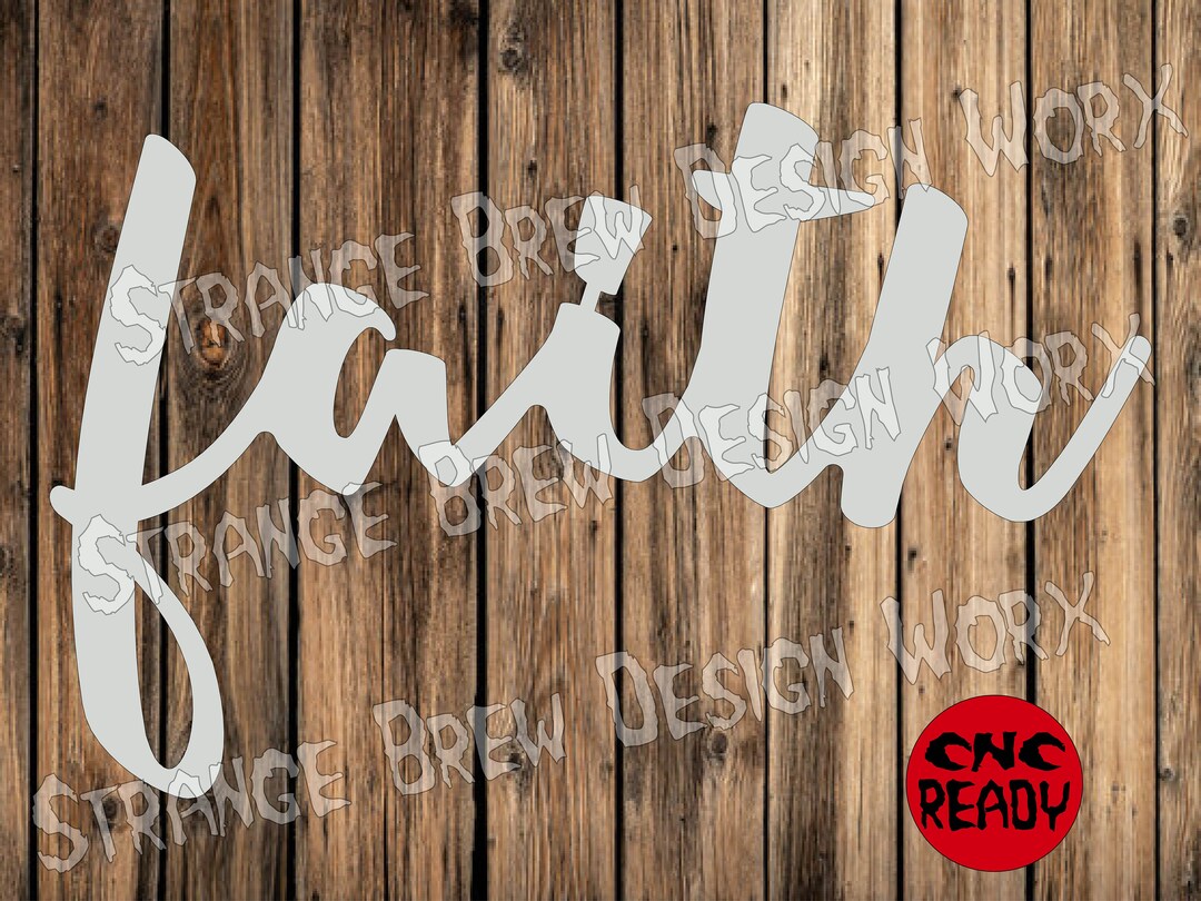 Faith Lettering DXF File Svg / Png / Pdf / Eps / Ai File Cnc Plasma ...
