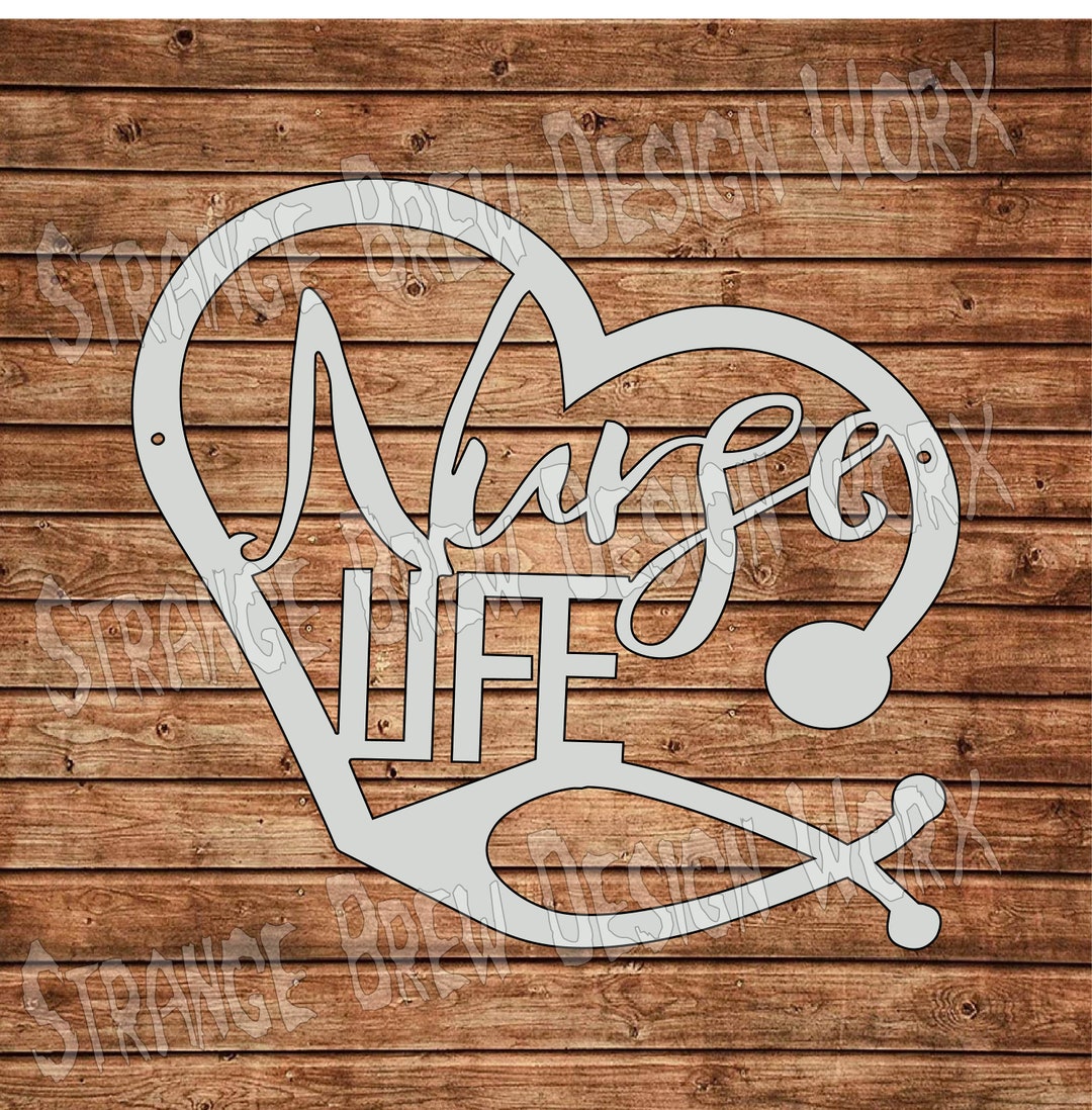 Nurse Life SVG, CNC Plasma Cut File (digital Download) - Etsy