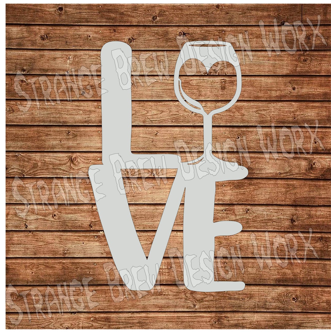 Love Wine Glass DXF File Svg / Png / Pdf / Eps / Ai File Cnc Plasma ...